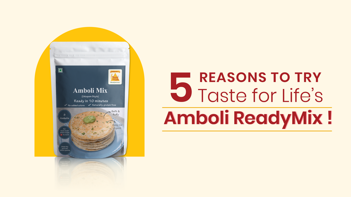 5 Reasons to Try Taste for Life’s Amboli Readymix!– Taste for Life Products